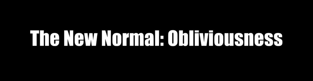 “The World According to Doctrine” — The New Normal: Obliviousness ...